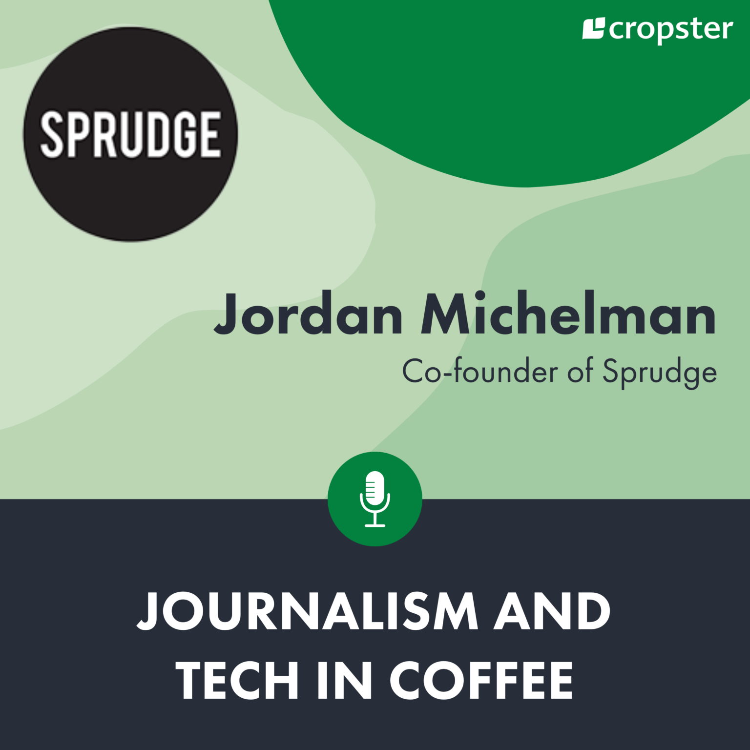 Episode 28 - Jordan Michelman on Journalism and Tech in Coffee | Cropster